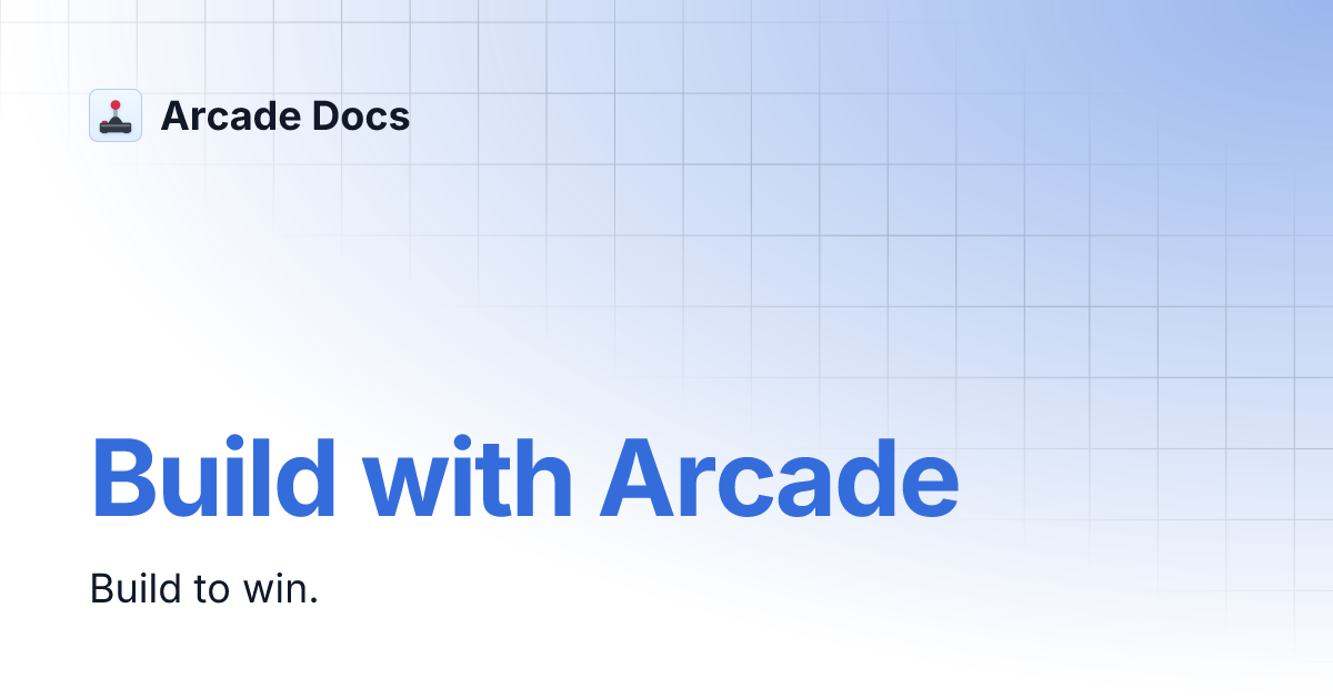 Build with Arcade | Arcade Docs